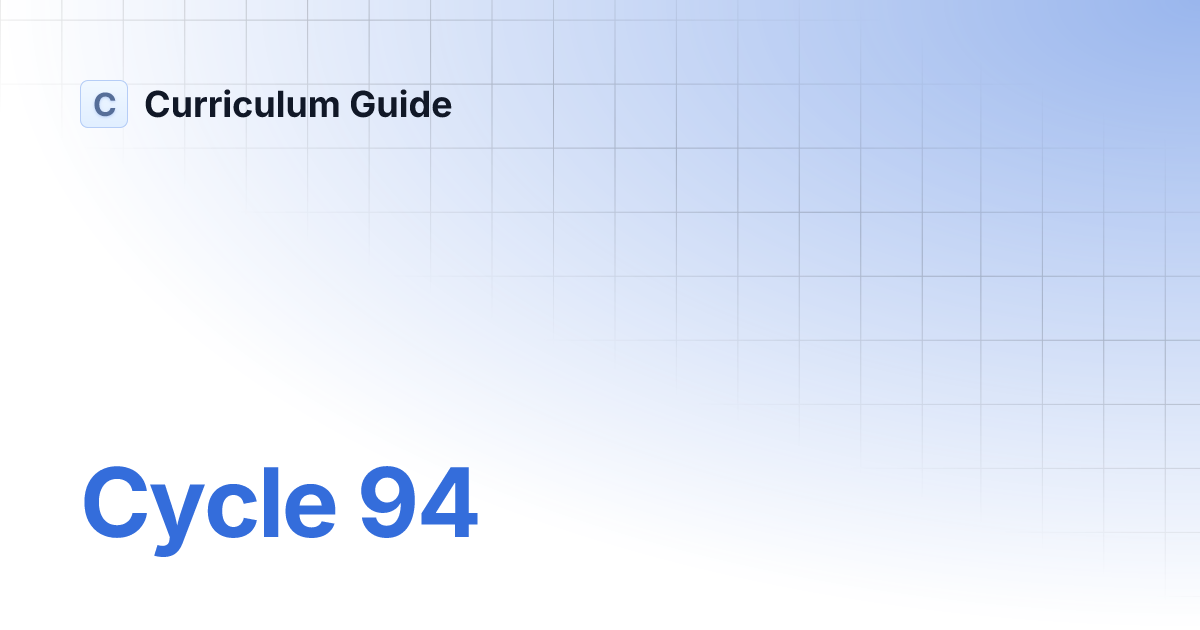 Cycle 94 | Curriculum Guide