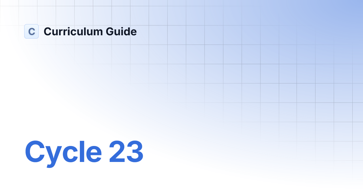 Cycle 23 | Curriculum Guide