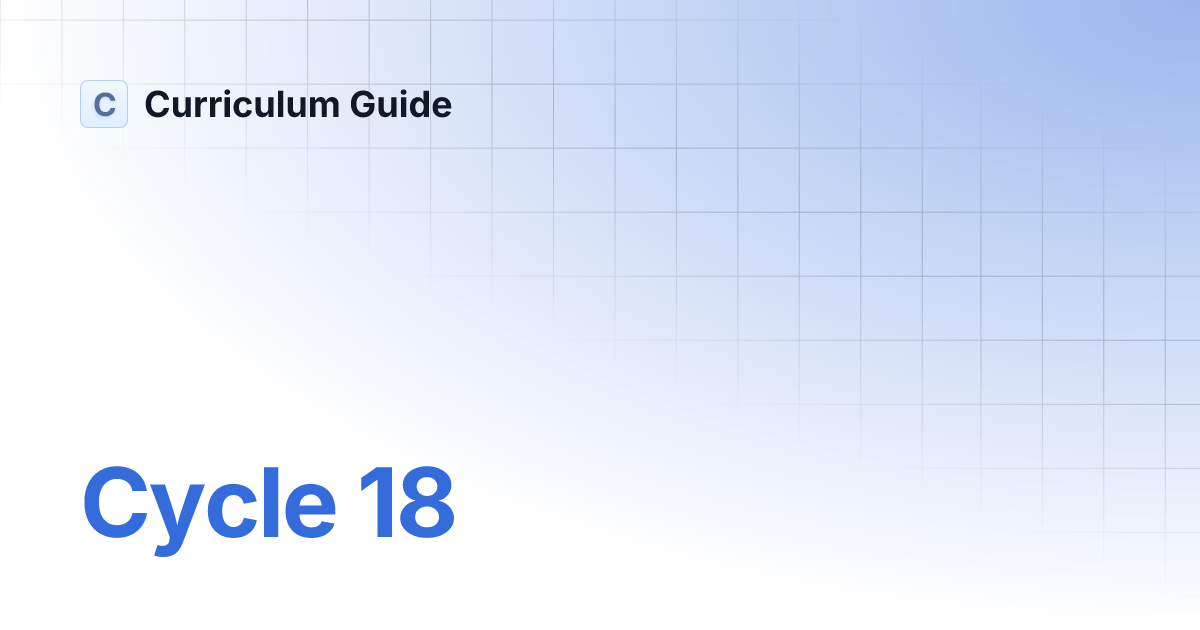 Cycle 18 | Curriculum Guide