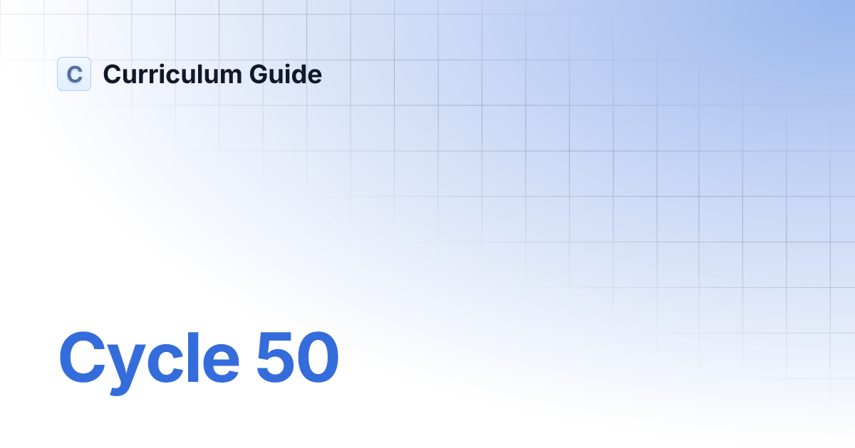 Cycle 50 | Curriculum Guide
