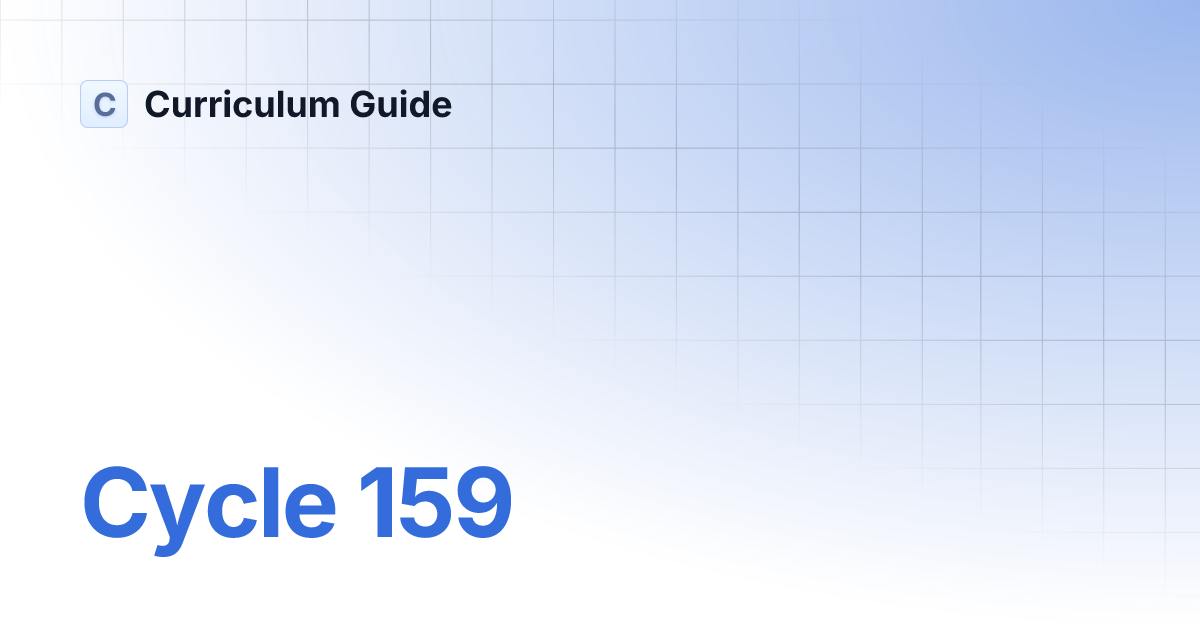 Cycle 159 | Curriculum Guide