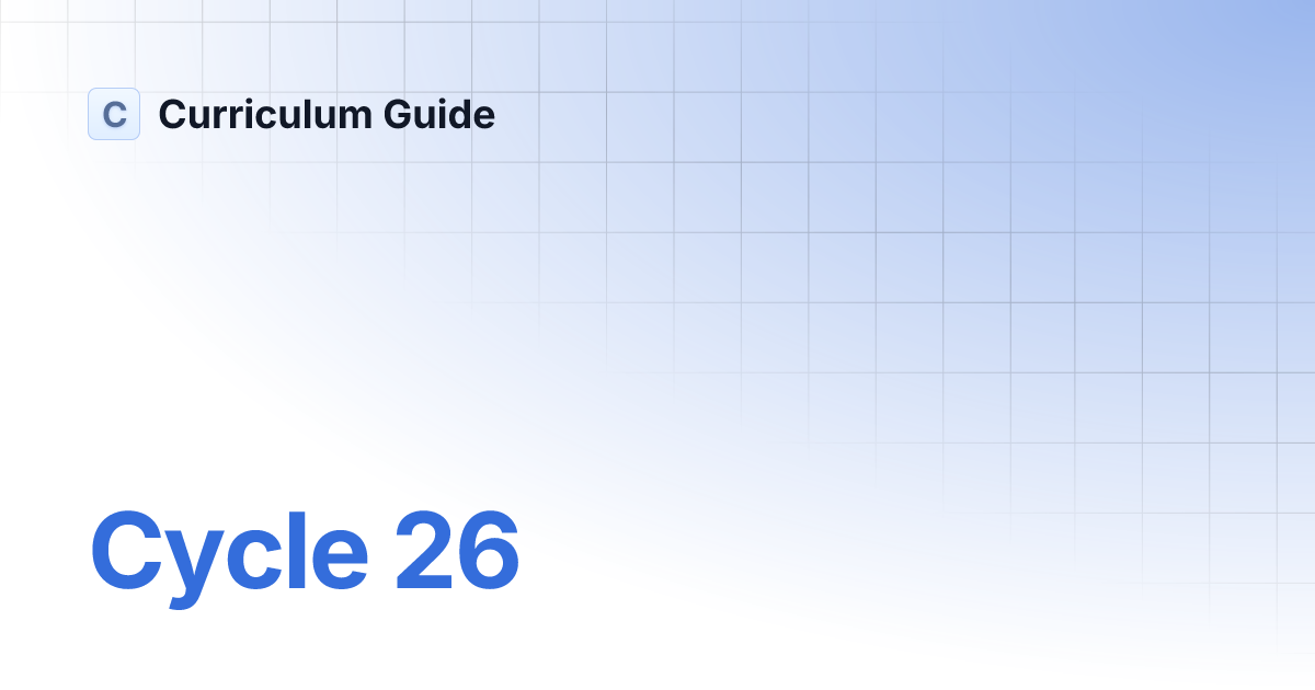 Cycle 26 | Curriculum Guide